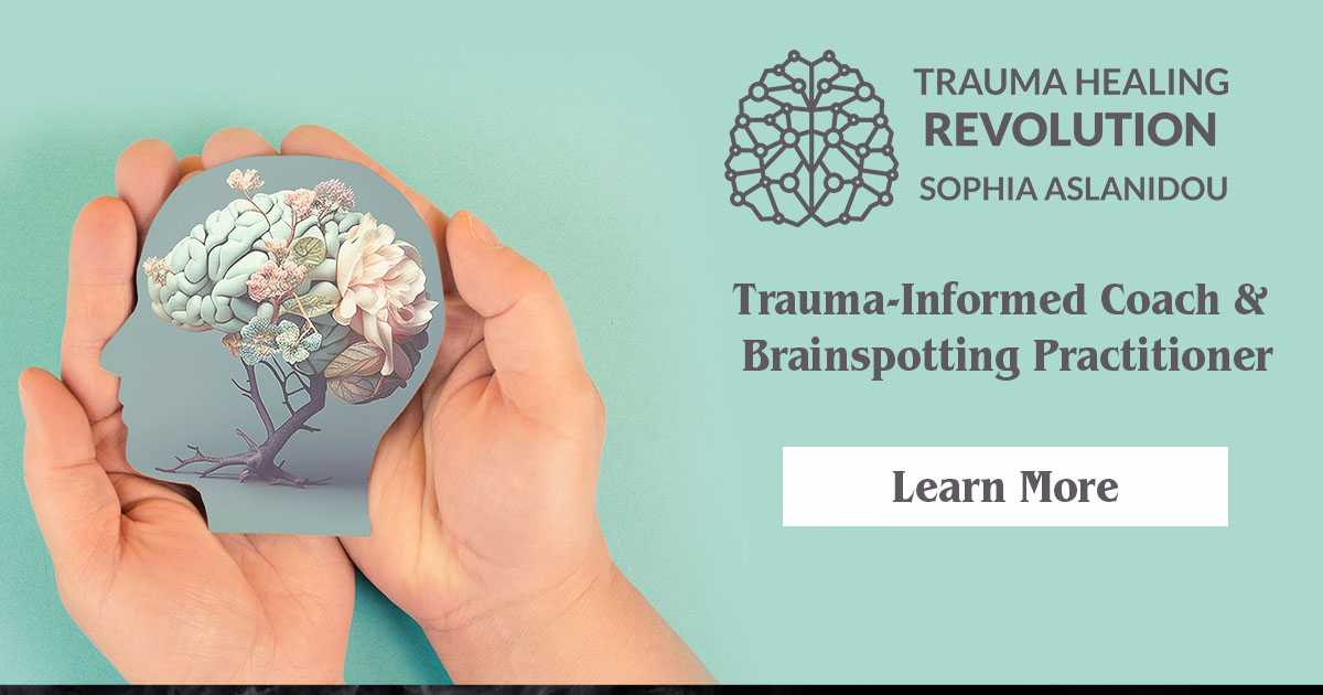 Trauma Informed Coach and Brainspotting Practitioner | Heal From Trauma